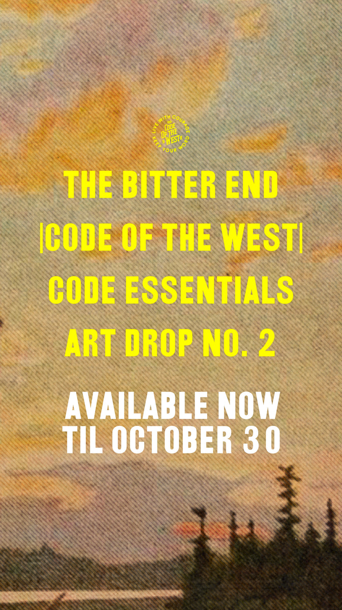 The Bitter End |Code of the West | Code Essentials Art Drop No. 2 – Codeofthewest